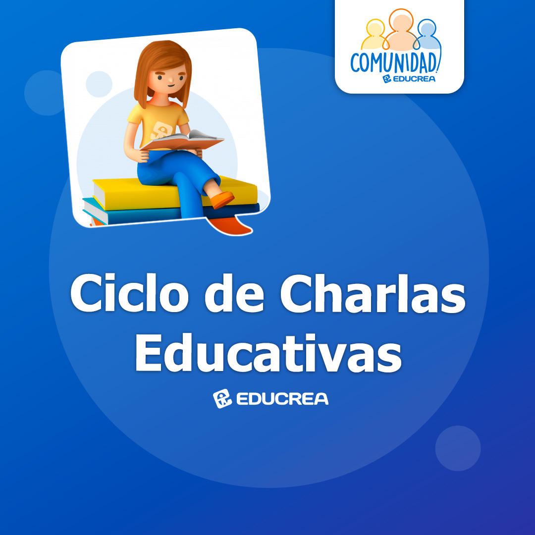 Ciclo de Charlas Educativas - Educrea